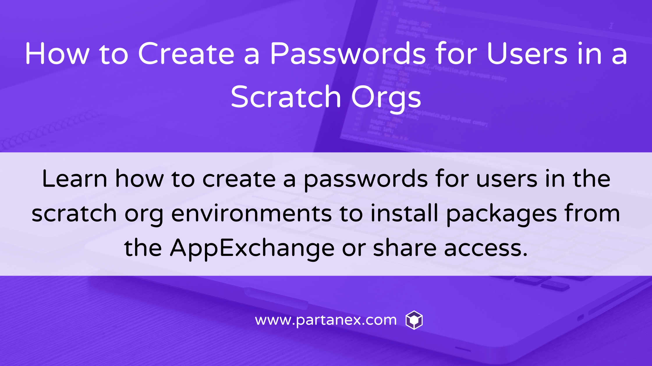 How to Create a Passwords for Users in a Scratch Orgs