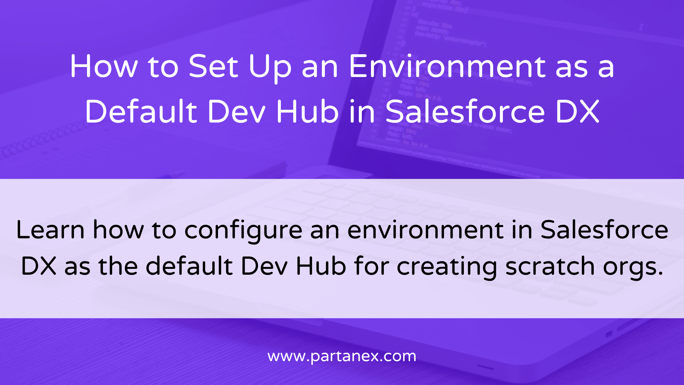 How To Set Up An Environment As A Default Dev Hub In Salesforce Dx 6276